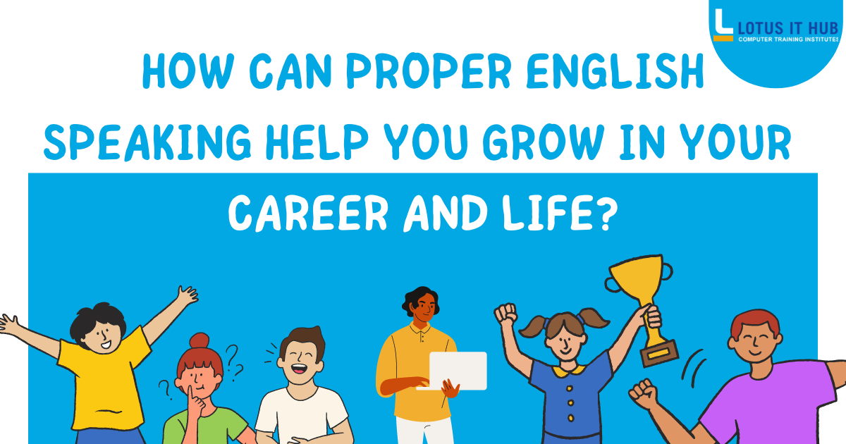 How can proper English speaking help you grow in your career and life?