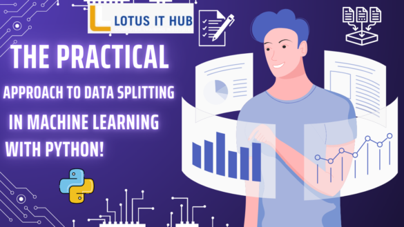 The Practical Approach to Data Splitting in Machine Learning with Python! | My Blog
